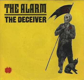 “Deceiver, The” : The Alarm (single) 1984 – The Alarm