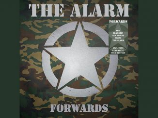 The Alarm – New album > FORWARDS > Released June 2nd 2023